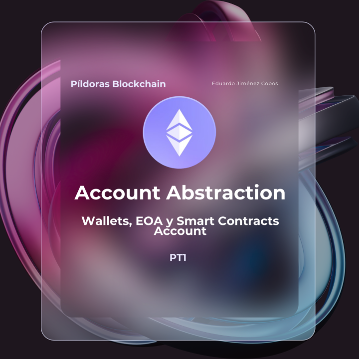 Ethereum Account Abstraction, Guía Simplificada PT1 Ethereum Account Abstraction, Guía Simplificada PT1