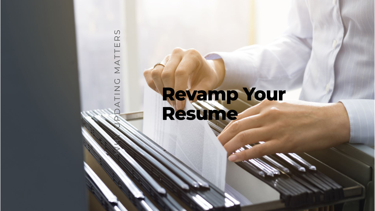 IMPORTANCE OF UPDATING YOUR RESUME IMPORTANCE OF UPDATING YOUR RESUME