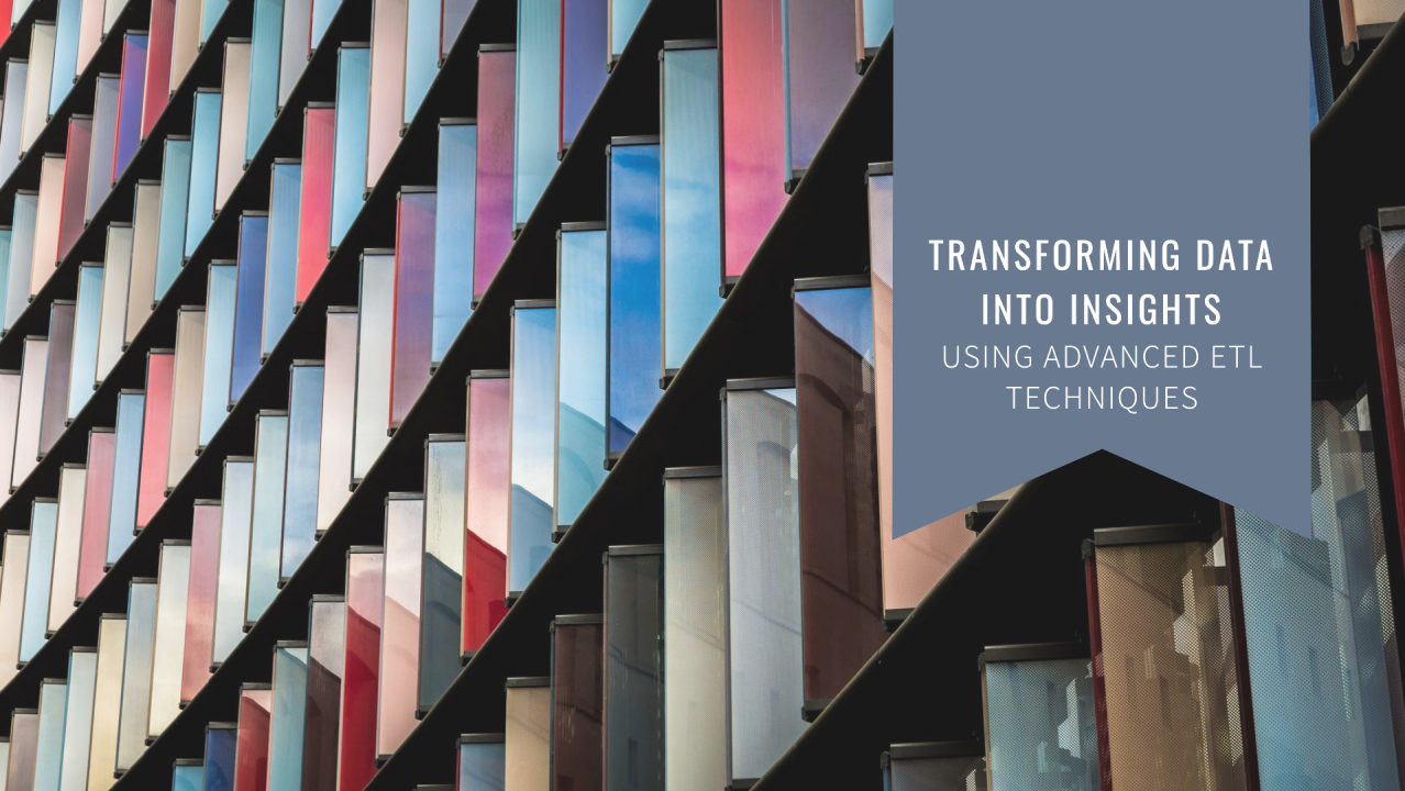 Transforming Raw Data into Actionable Insights Using Advanced ETL ... Transforming Raw Data into Actionable Insights Using Advanced ETL ...
