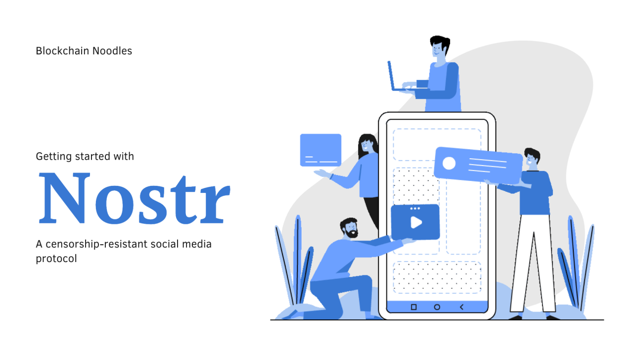 Getting Started with Nostr: A censorship-resistant social media platform Getting Started with Nostr: A censorship-resistant social media platform