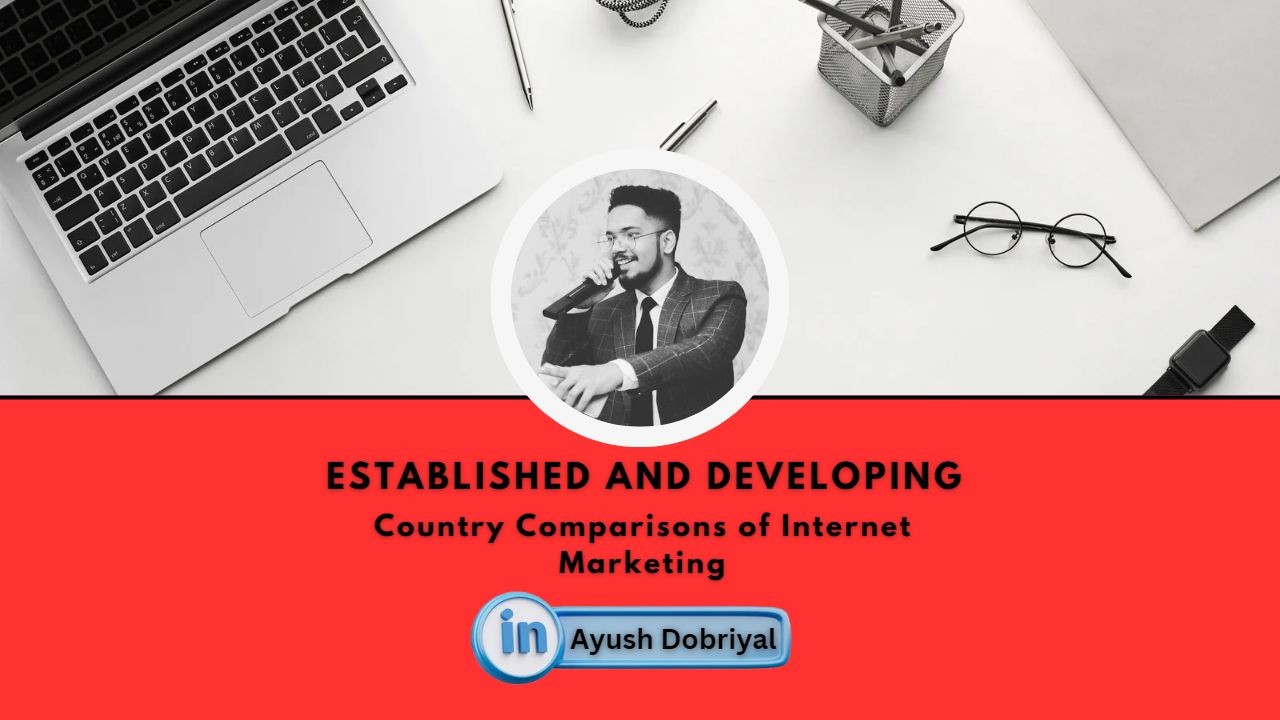 Established and Developing Country Comparisons of Internet Marketing Established and Developing Country Comparisons of Internet Marketing