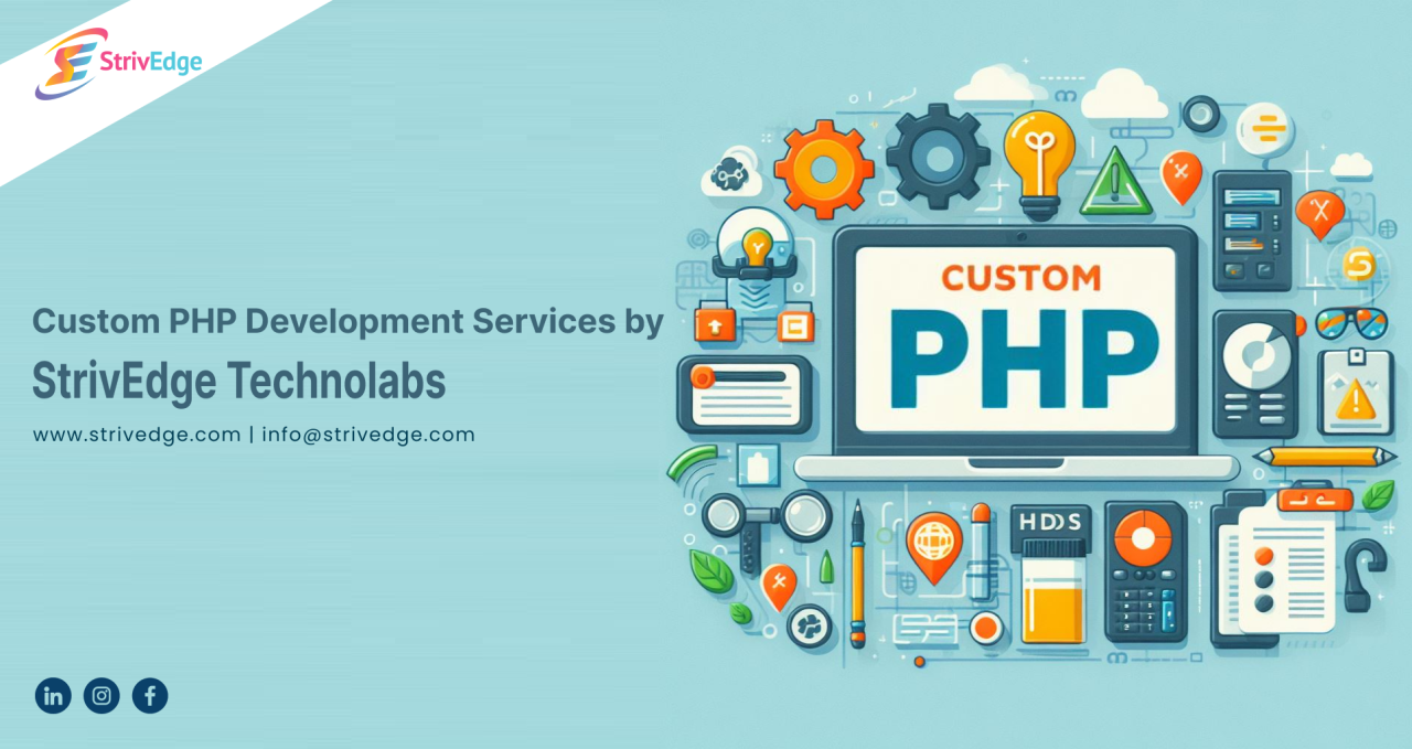 Custom PHP Development Services by StrivEdge Technolabs Custom PHP Development Services by StrivEdge Technolabs
