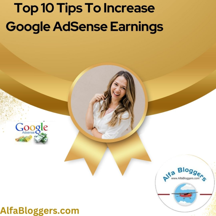 Top 10 Tips to Increase Google AdSense Earnings in 2024 Top 10 Tips to Increase Google AdSense Earnings in 2024