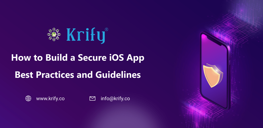How to Build a Secure iOS App: Best Practices and Guidelines How to Build a Secure iOS App: Best Practices and Guidelines