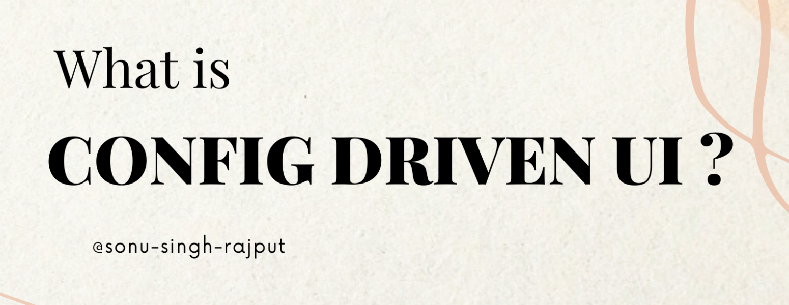 What is Config driven UI What is Config driven UI