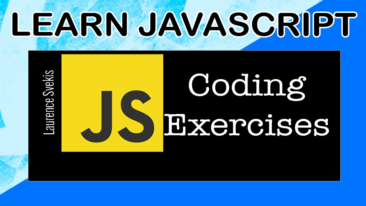 10 JavaScript Coding Exercises 10 JavaScript Coding Exercises