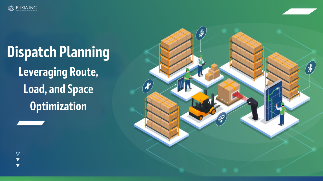 Dispatch Planning: Leveraging Route, Load, and Space Optimization Dispatch Planning: Leveraging Route, Load, and Space Optimization
