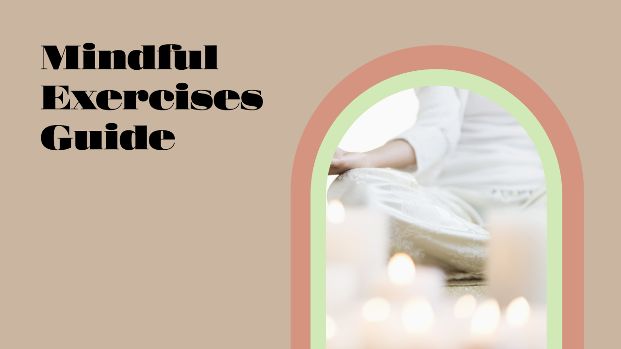 A Guide to Mindful Exercises A Guide to Mindful Exercises