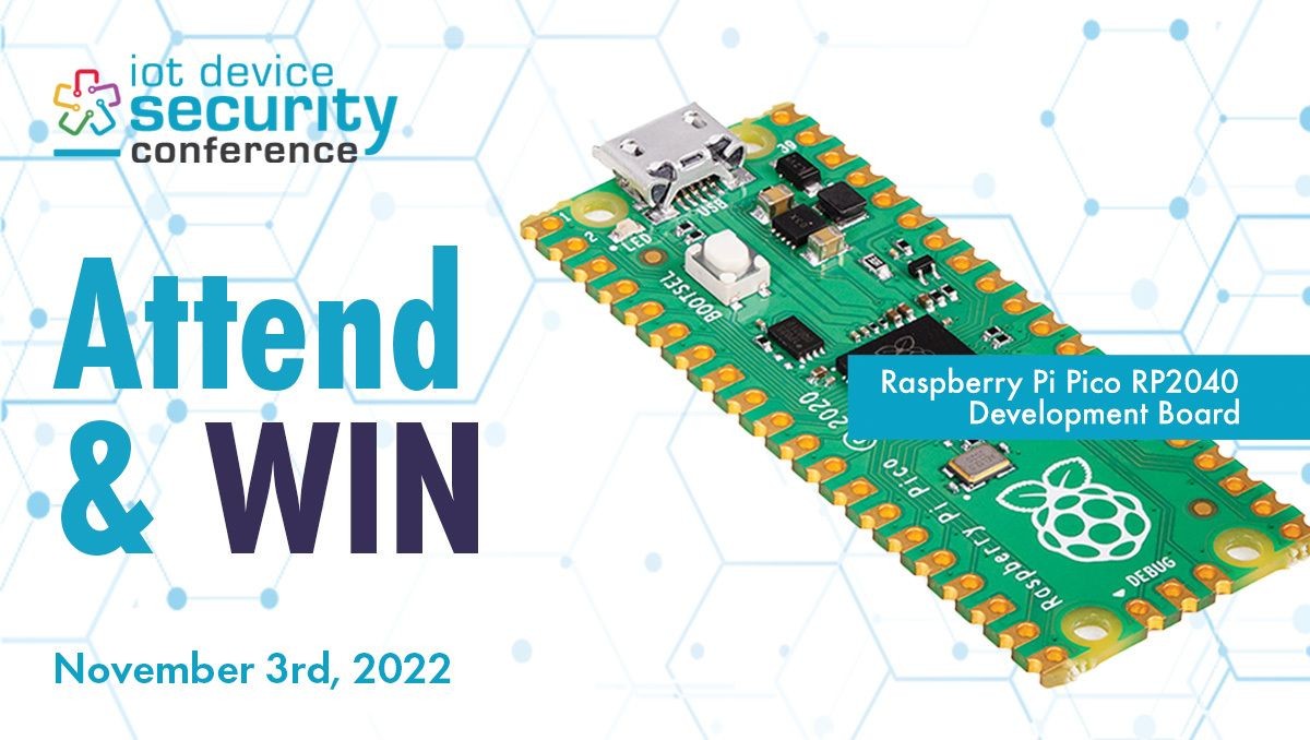 IoT Device Security Conference - Attend and Win! IoT Device Security Conference - Attend and Win!