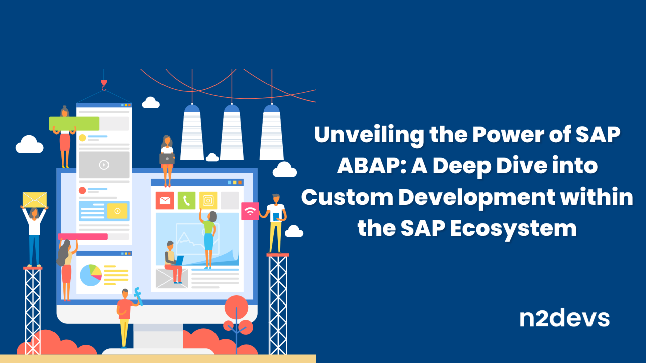 Unveiling the Power of SAP ABAP: A Deep Dive into Custom Development ... Unveiling the Power of SAP ABAP: A Deep Dive into Custom Development ...
