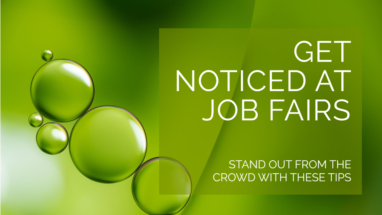 Preparing for Job Fairs and Networking Events Preparing for Job Fairs and Networking Events