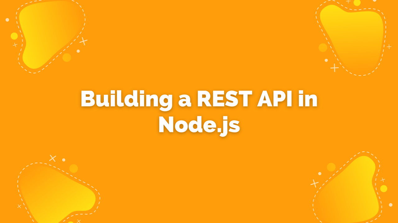 Building a REST API in Node.js Building a REST API in Node.js