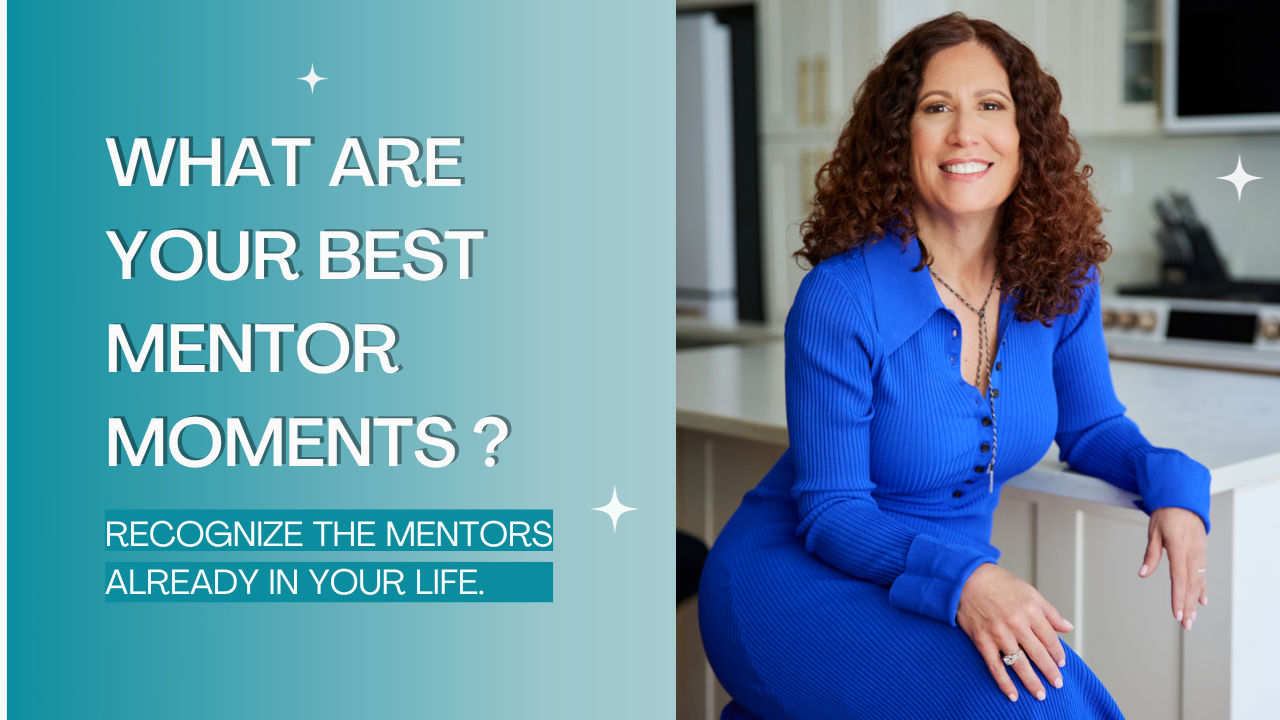 WHAT ARE YOUR BEST MENTOR MOMENTS? WHAT ARE YOUR BEST MENTOR MOMENTS?