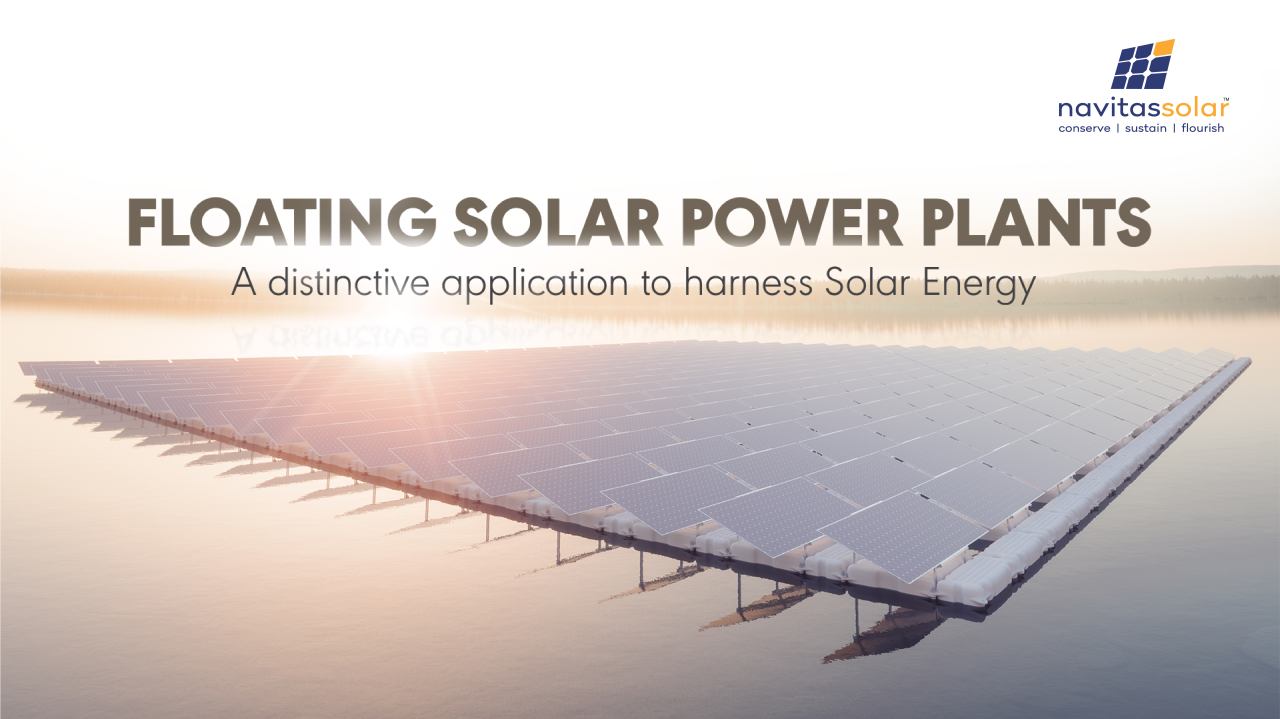 Floating Solar Power Plants: A distinctive application to harness Solar ... Floating Solar Power Plants: A distinctive application to harness Solar ...