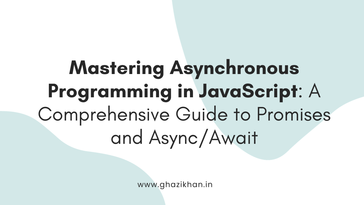 Mastering Asynchronous JavaScript: A Deep Dive into Promises and Async ... Mastering Asynchronous JavaScript: A Deep Dive into Promises and Async ...