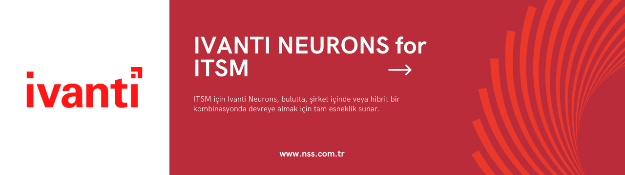 Ivanti Neurons for ITSM Ivanti Neurons for ITSM