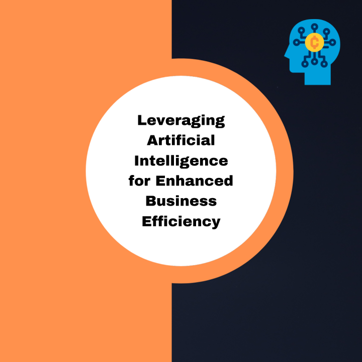 Leveraging Artificial Intelligence for Enhanced Business Efficiency: A ... Leveraging Artificial Intelligence for Enhanced Business Efficiency: A ...