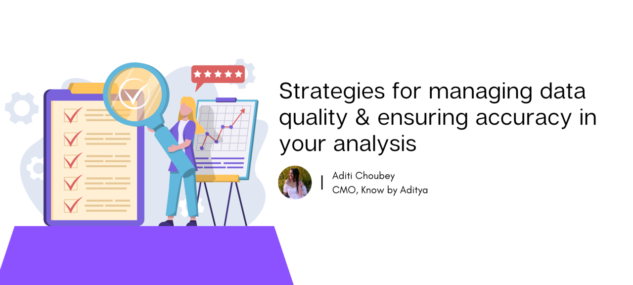 Strategies for managing data quality & ensuring accuracy in your analysis Strategies for managing data quality & ensuring accuracy in your analysis