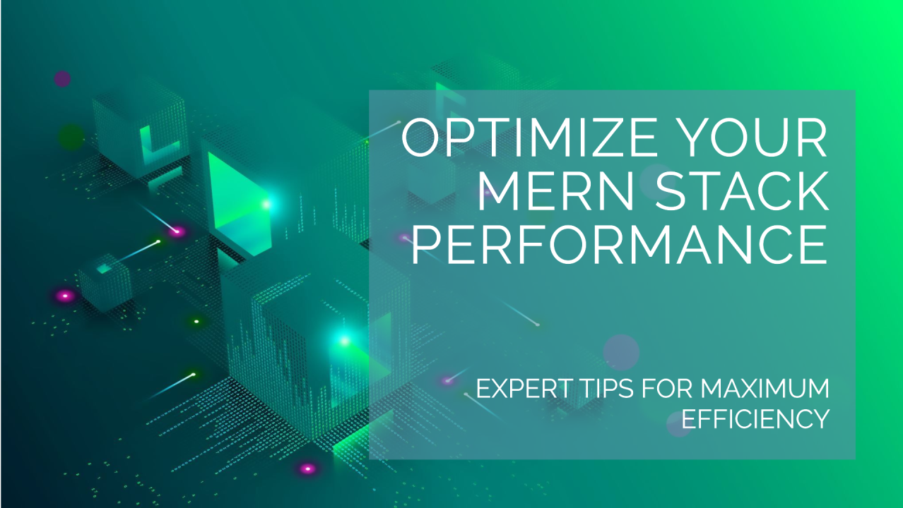How to Optimize Performance in MERN Stack Applications How to Optimize Performance in MERN Stack Applications