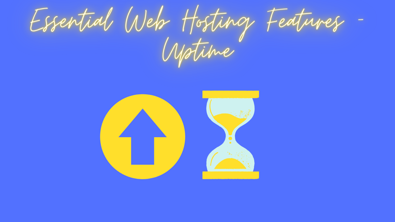 Essential Website Hosting Features - Uptime Essential Website Hosting Features - Uptime
