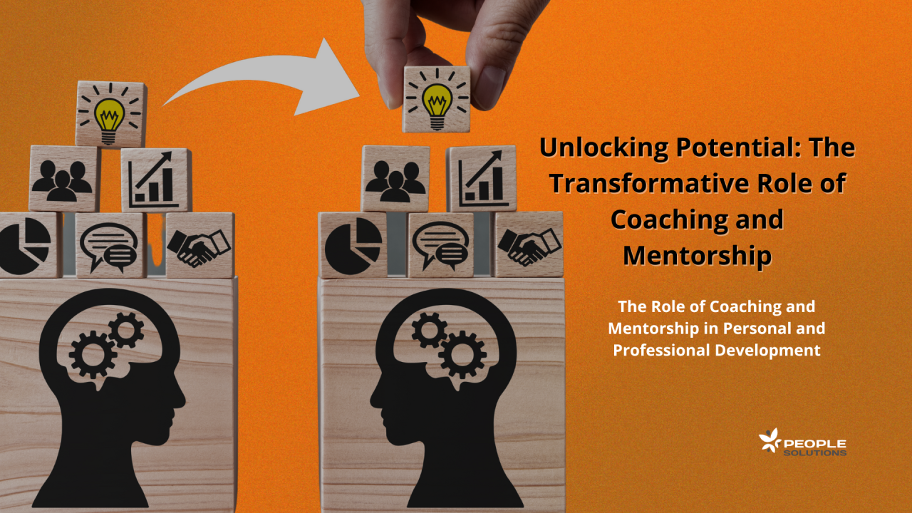 Unlocking Potential: The Transformative Role of Coaching and Mentorship Unlocking Potential: The Transformative Role of Coaching and Mentorship