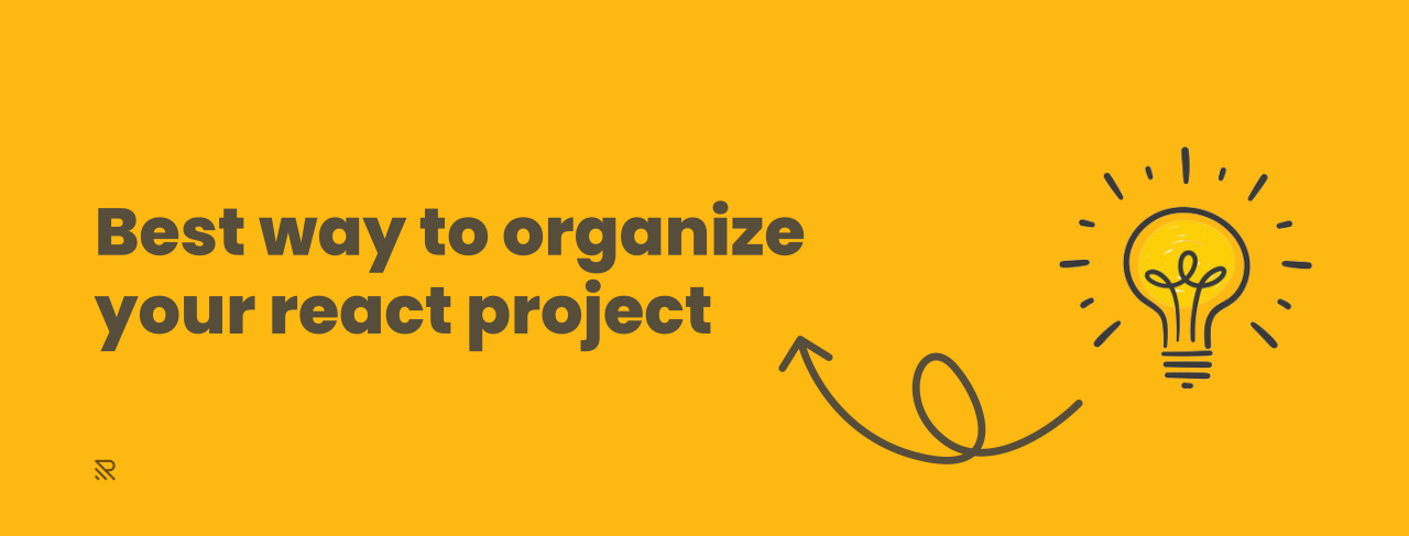 Best way to organize your react project Best way to organize your react project