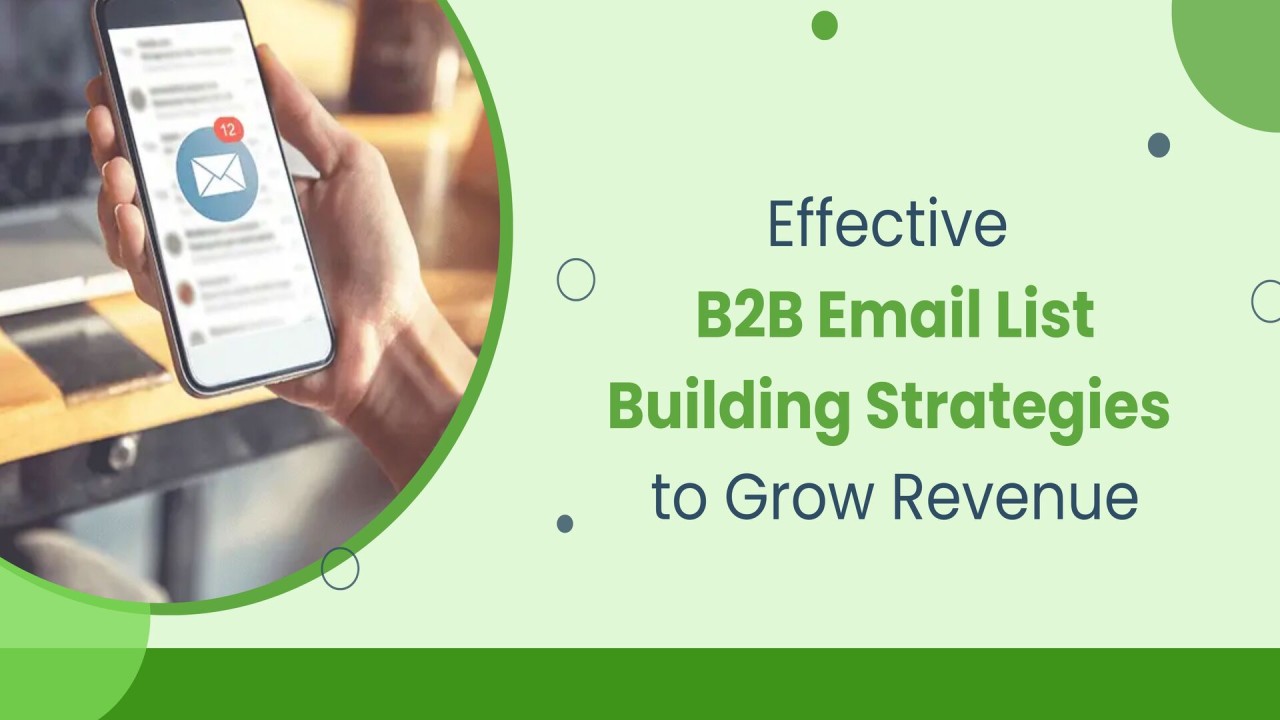 Effective B2B Email List Building Strategies to Grow Revenue Effective B2B Email List Building Strategies to Grow Revenue