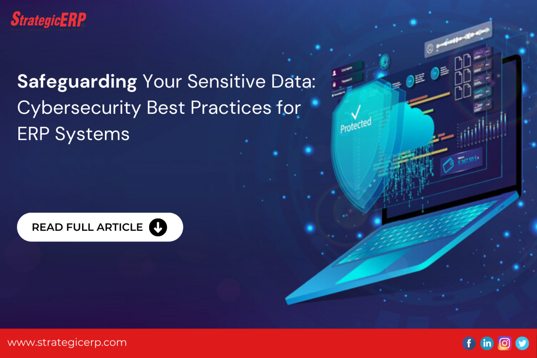 Safeguarding Your Sensitive Data: Cybersecurity Best Practices for ERP ... Safeguarding Your Sensitive Data: Cybersecurity Best Practices for ERP ...