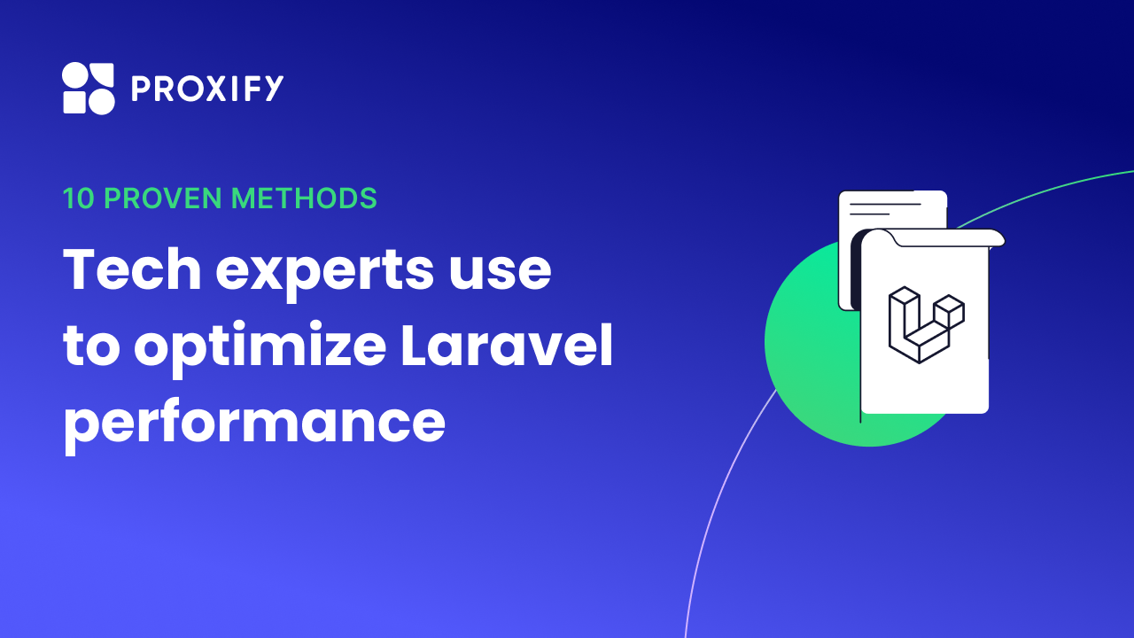 Ten proven methods tech experts use to optimize Laravel performance Ten proven methods tech experts use to optimize Laravel performance