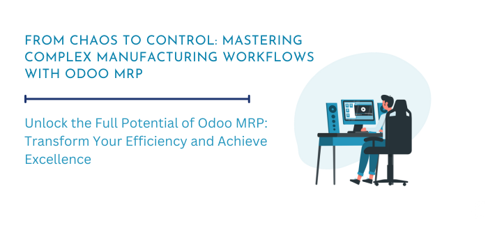 From Chaos to Control: Mastering Complex Manufacturing Workflows with ... From Chaos to Control: Mastering Complex Manufacturing Workflows with ...
