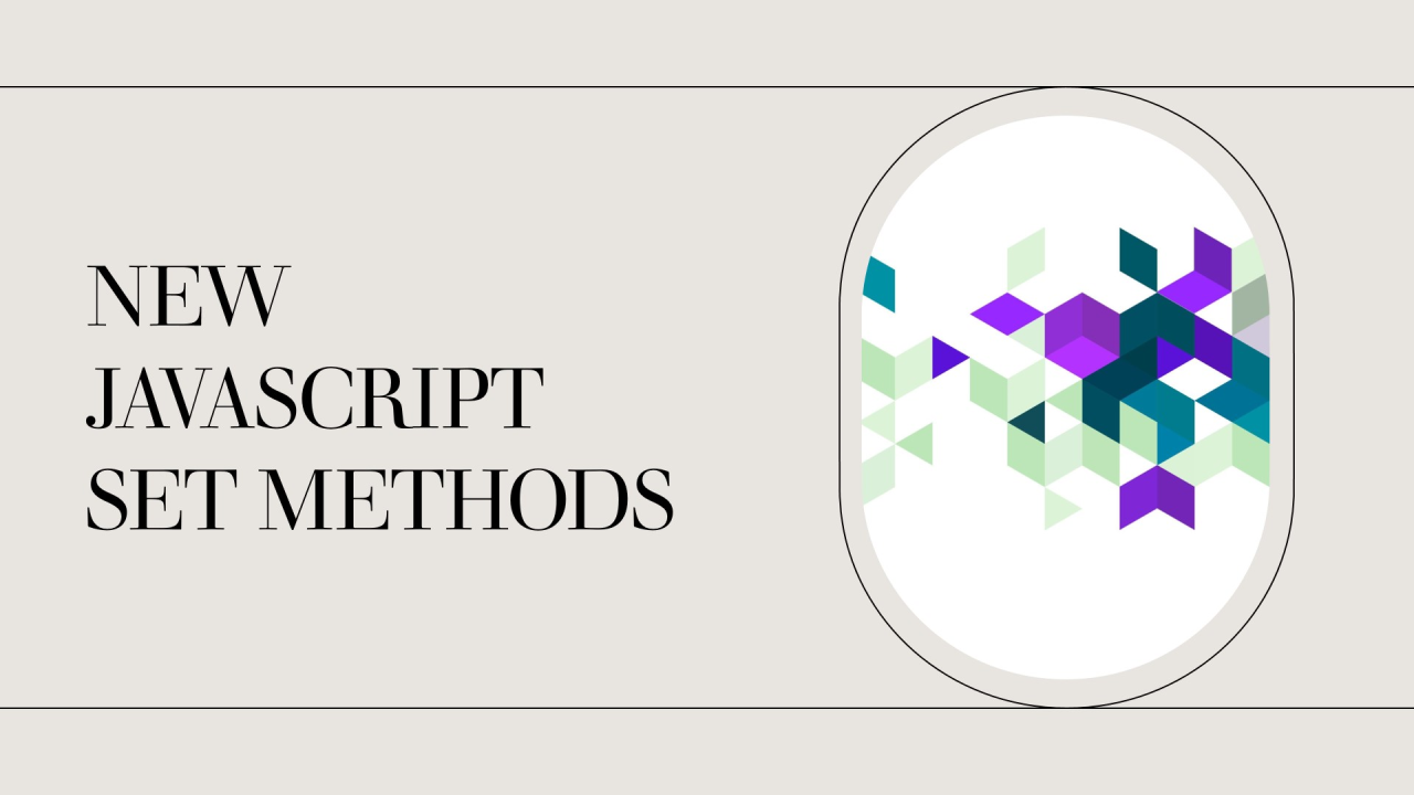 New Javascript Set methods New Javascript Set methods