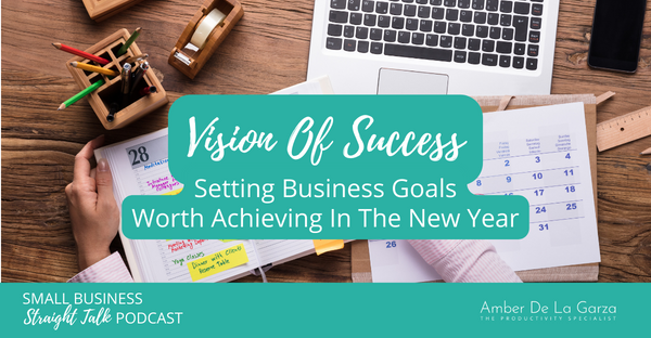 Vision Of Success: Setting Business Goals Worth Achieving In The New Year Vision Of Success: Setting Business Goals Worth Achieving In The New Year