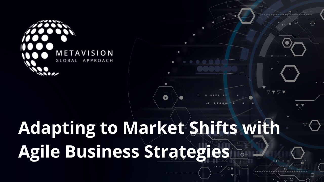 Adapting to Market Shifts with Agile Business Strategies Adapting to Market Shifts with Agile Business Strategies