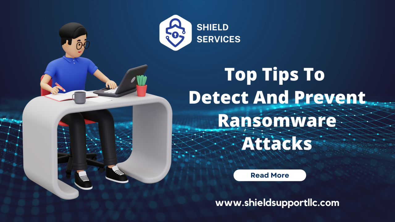 Top Tips To Detect And Prevent Ransomware Attacks Top Tips To Detect And Prevent Ransomware Attacks