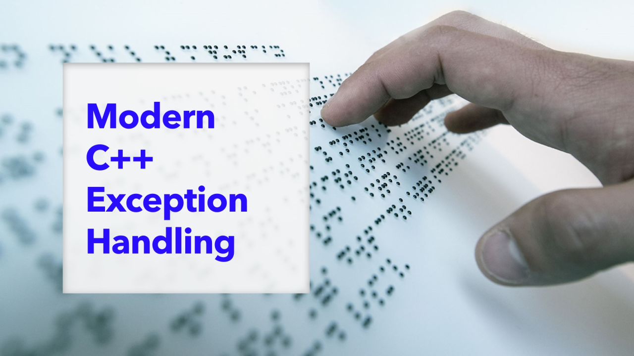 Modern C++ Exception Handling. Modern C++ Exception Handling.