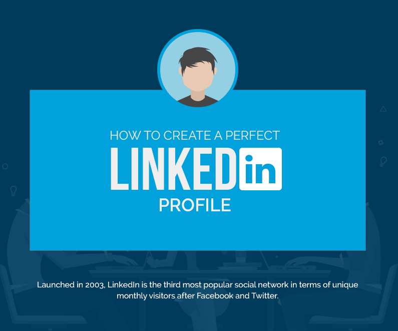 Ways to Create a perfect LinkedIn profile -2023 Ways to Create a perfect LinkedIn profile -2023