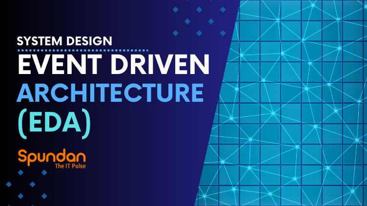 System Design - Event-Driven Architecture (EDA): System Design - Event-Driven Architecture (EDA):