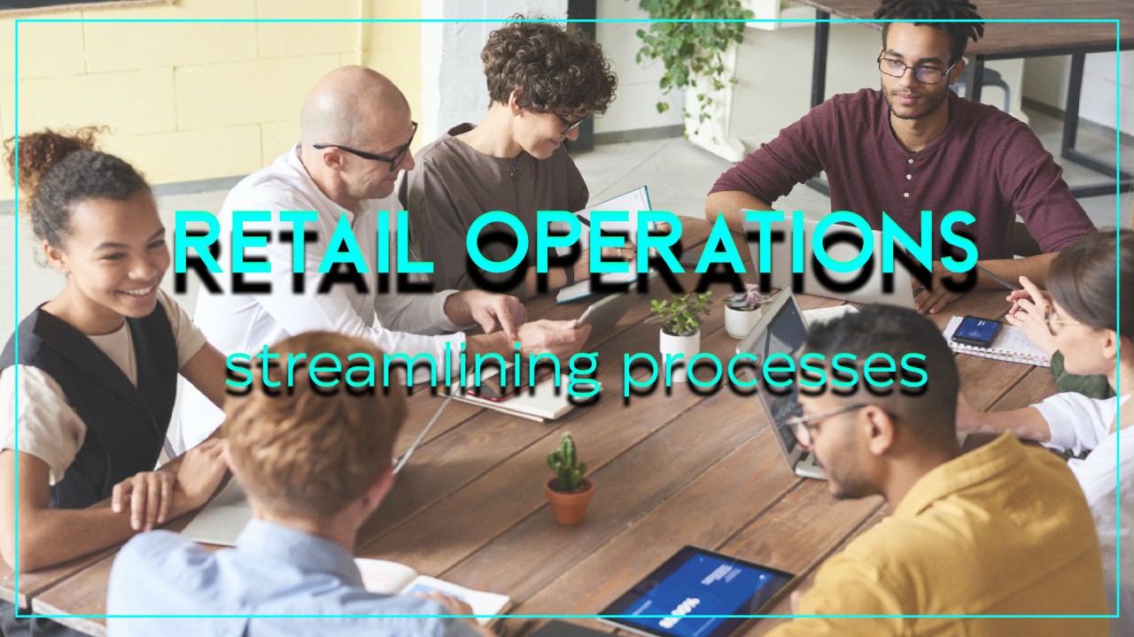 Store Operations and Efficiency: Streamlining Success in the Retail Realm Store Operations and Efficiency: Streamlining Success in the Retail Realm