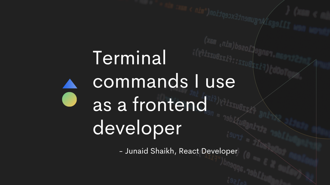 Terminal commands I use as a frontend developer Terminal commands I use as a frontend developer