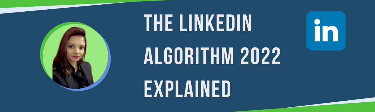 The LinkedIn Algorithm 2022 Explained The LinkedIn Algorithm 2022 Explained
