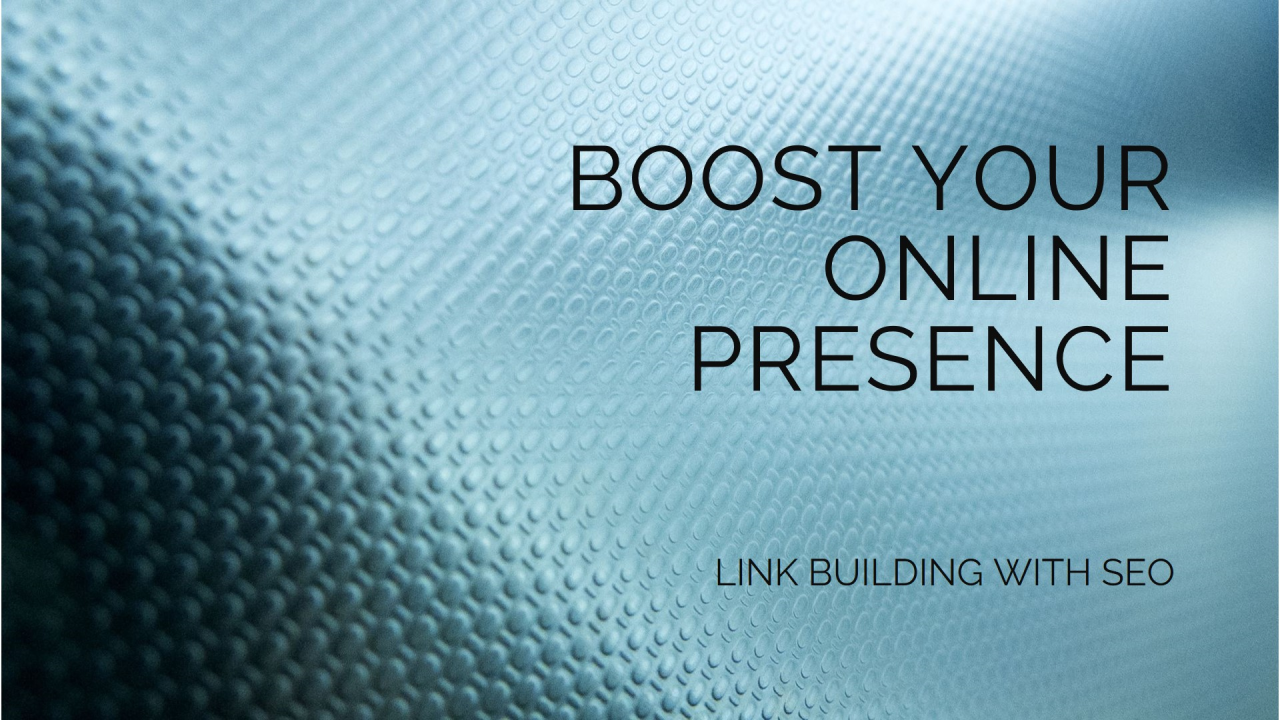 Boost Your Online Presence Boost Your Online Presence