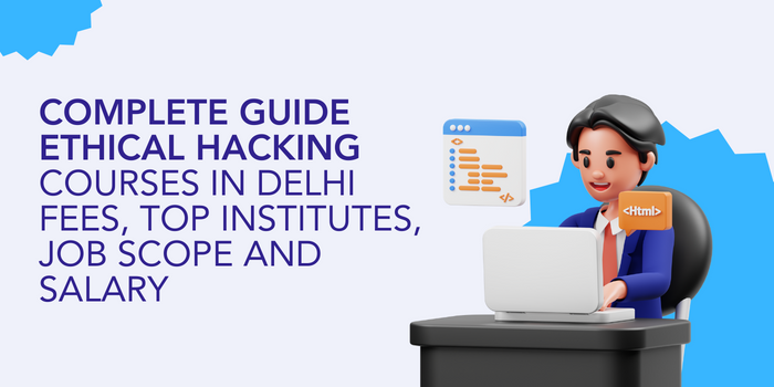 Complete Guide Ethical Hacking Courses in Delhi Fees, Top Institutes ... Complete Guide Ethical Hacking Courses in Delhi Fees, Top Institutes ...