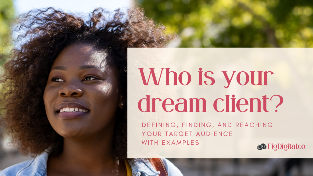 Who is your dream client? How do you define, find, and reach your ... Who is your dream client? How do you define, find, and reach your ...