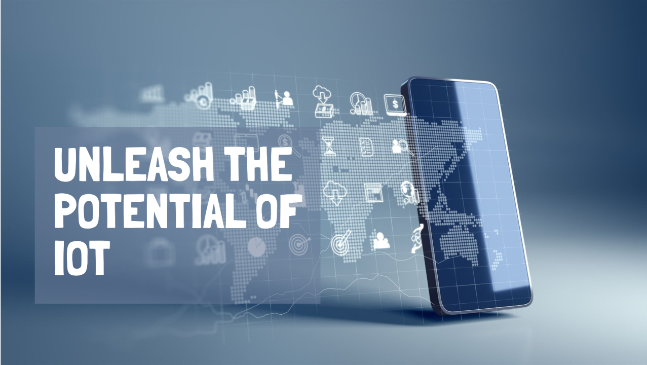 Unlock the Power of the Internet of Things (IoT) Unlock the Power of the Internet of Things (IoT)