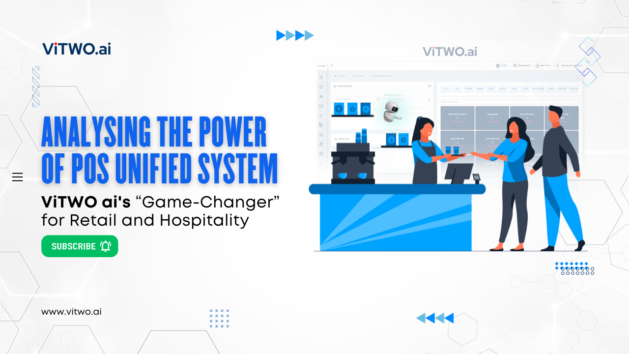 Analysing the Power of POS Unified System: ViTWO ai's “Game-Changer ... Analysing the Power of POS Unified System: ViTWO ai's “Game-Changer ...