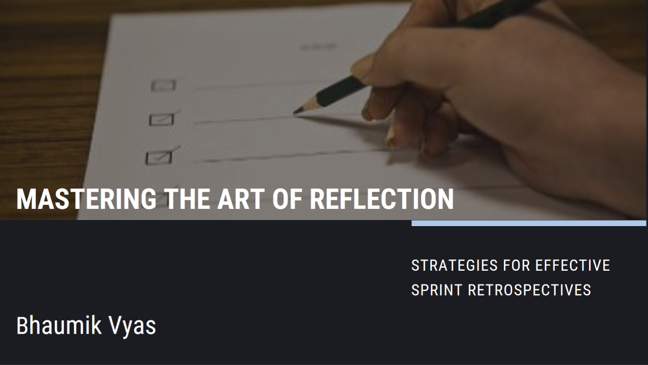 Mastering the Art of Reflection: Strategies for Effective Sprint ... Mastering the Art of Reflection: Strategies for Effective Sprint ...