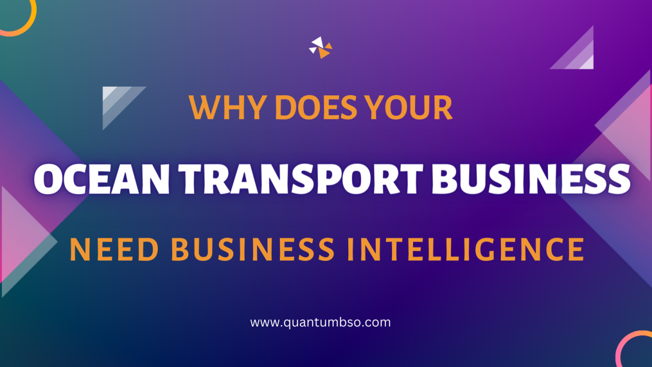4 Ways Business Intelligence Impacts The Logistics & Ocean Transport ... 4 Ways Business Intelligence Impacts The Logistics & Ocean Transport ...