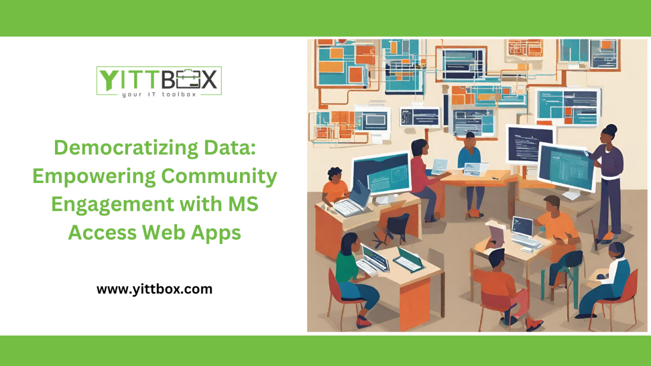 Democratizing Data: Empowering Community Engagement with MS Access Web Apps Democratizing Data: Empowering Community Engagement with MS Access Web Apps