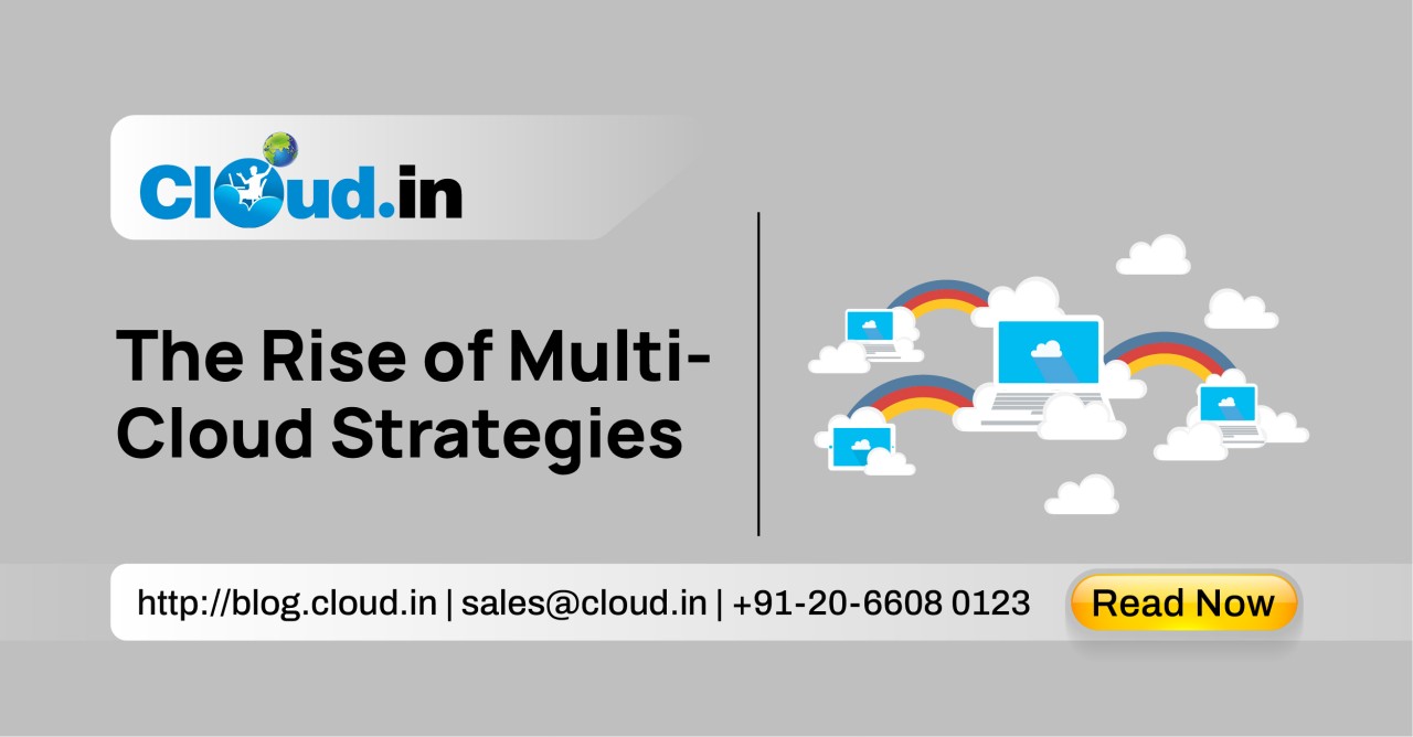 The Rise of Multi-Cloud Strategies The Rise of Multi-Cloud Strategies