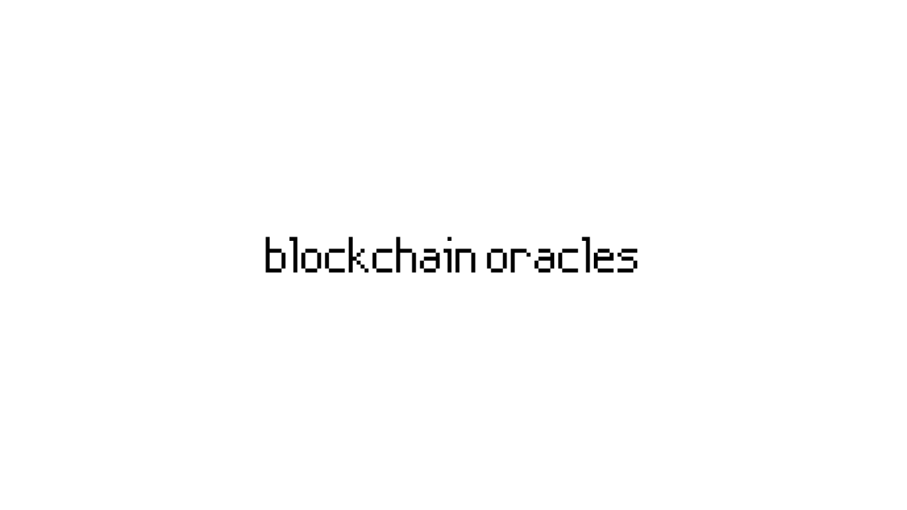 Blockchain Oracles: Connecting Blockchain and the Real World Blockchain Oracles: Connecting Blockchain and the Real World